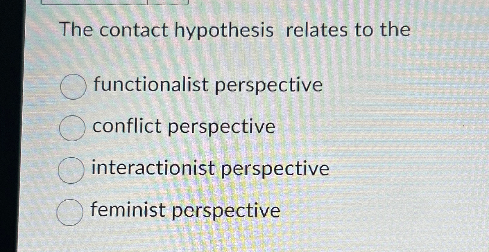 Solved The contact hypothesis relates to thefunctionalist | Chegg.com