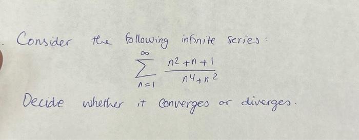Consider the following infinite series: n² +n +1 Z | Chegg.com
