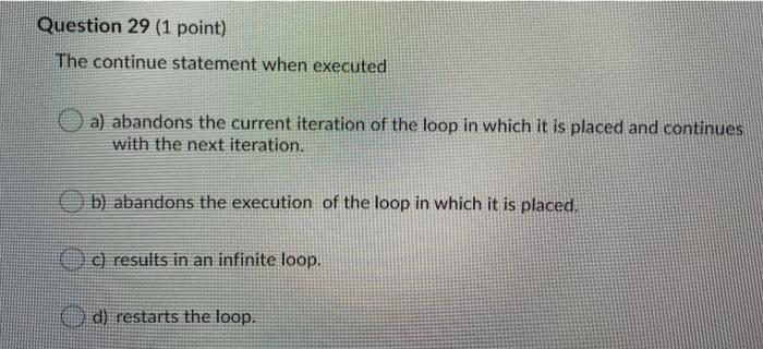 Solved Question 28 (1 point) The break statement when | Chegg.com