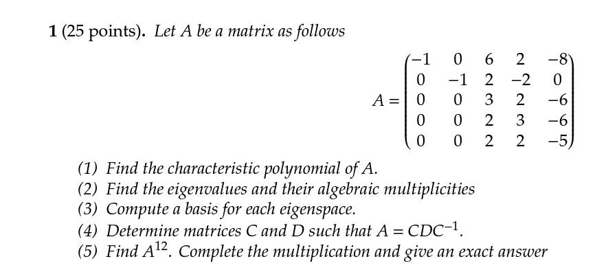 Solved 1 ( 25 points). Let A be a matrix as follows | Chegg.com