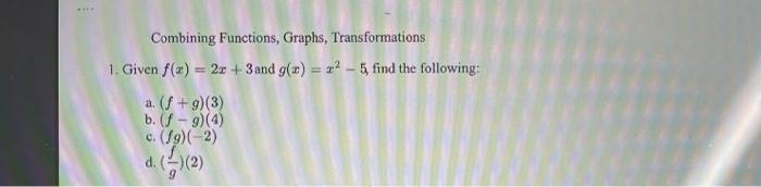 Solved Combining Functions, Graphs, Transformations 1. Given | Chegg.com