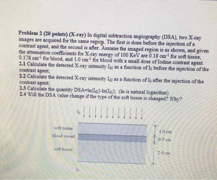 Problem 2 (20 points) (X-ray) In digital subtraction | Chegg.com