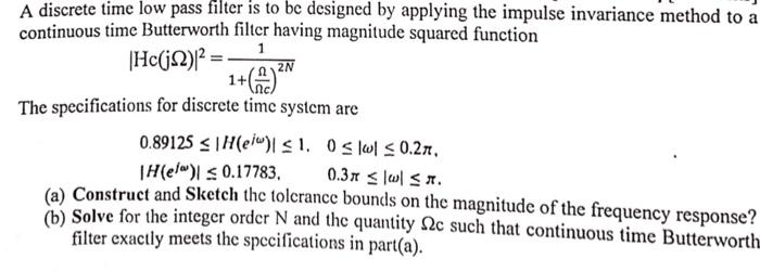 Solved A discrete time low pass filter is to be designed by | Chegg.com