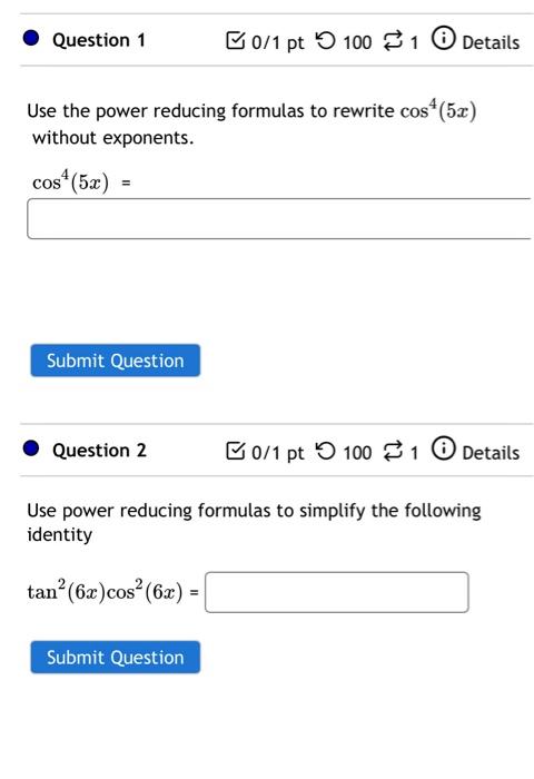 Solved Use the power reducing formulas to rewrite cos4(5x) | Chegg.com