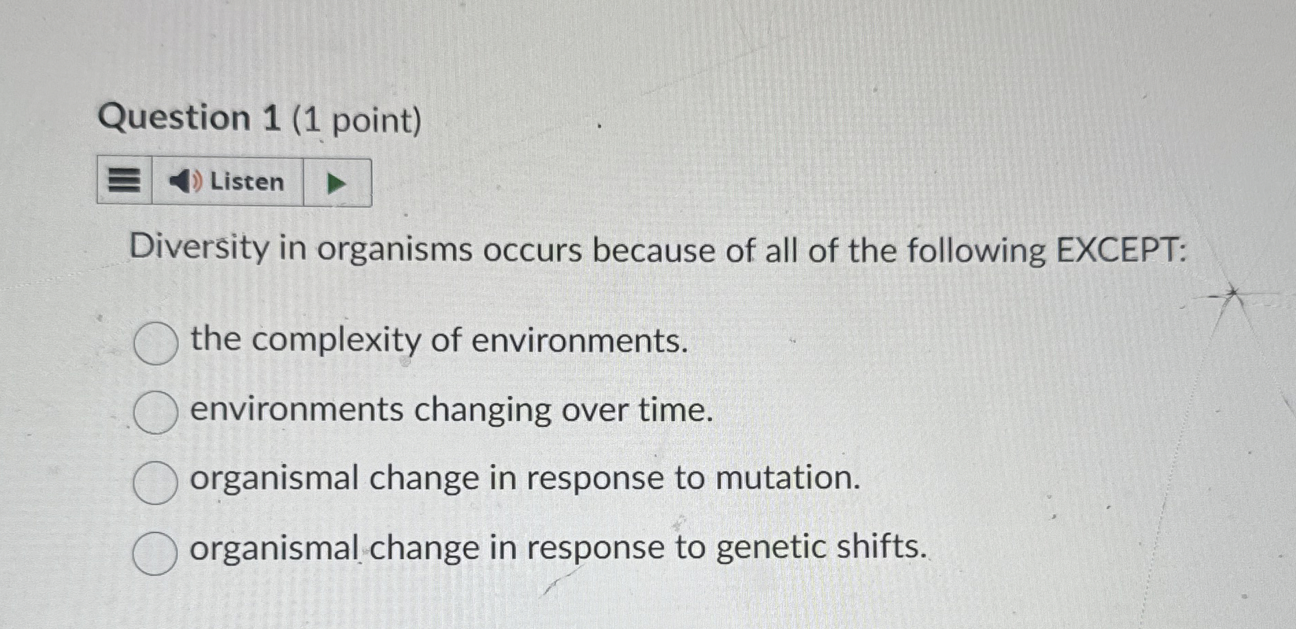 Solved Question 1 (1 ﻿point)Diversity in organisms occurs | Chegg.com