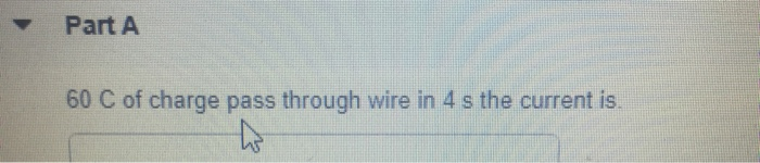 Solved Part A 60 C of charge pass through wire in 4s the | Chegg.com