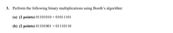 Solved 3. Perform the following binary multiplications using | Chegg.com