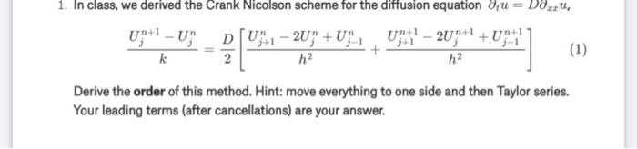 Solved 1. In class, we derived the Crank Nicolson scheme for | Chegg.com
