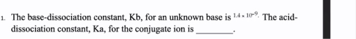 Solved 1 The Base Dissociation Constant Kb For An Unknown