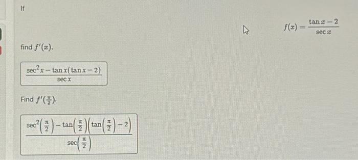 Solved If find f'(x). secx-tan x(tanx-2) secx Find f'(). | Chegg.com