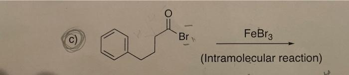 Solved Br FeBr3 (Intramolecular reaction) | Chegg.com
