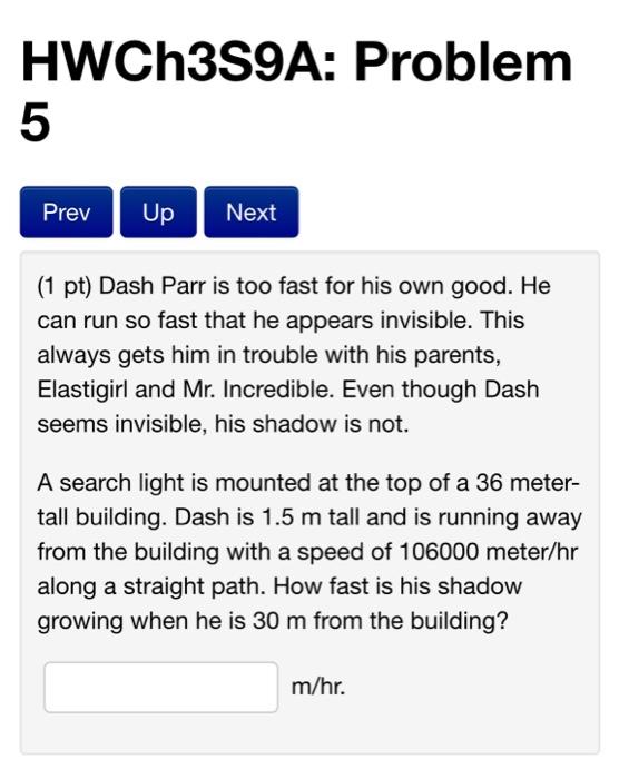 Solved HWCh3S9A: Problem (1 pt) Dash Parr is too fast for | Chegg.com