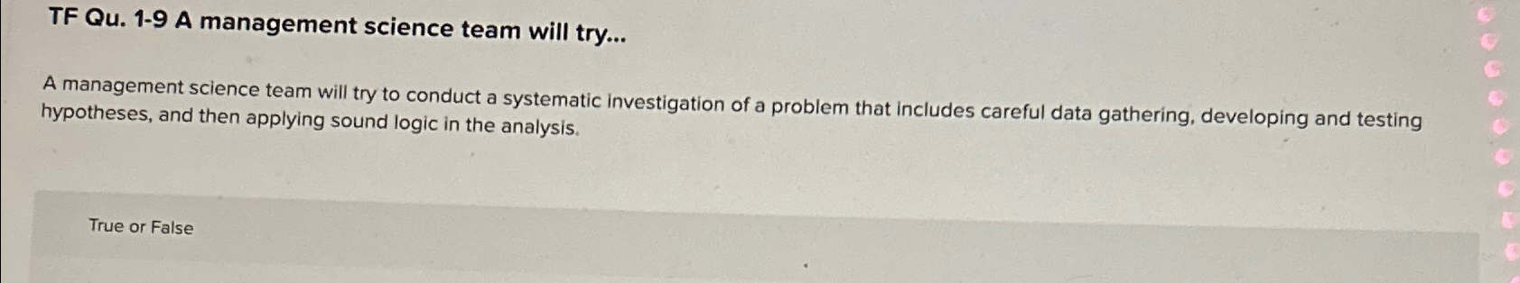 Solved TF Qu. 1-9 ﻿A management science team will try...A | Chegg.com