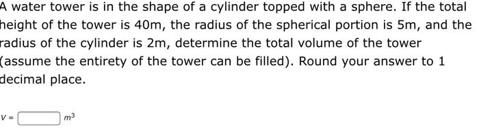 Solved A water tower is in the shape of a cylinder topped | Chegg.com