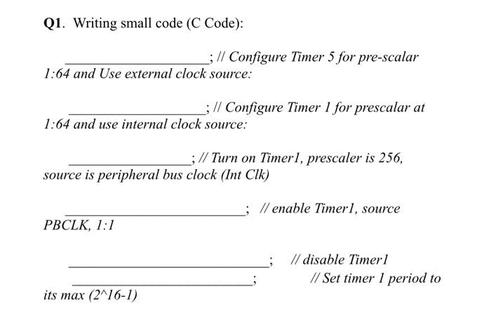 Solved Q1. Writing small code (C Code): _; // Configure | Chegg.com