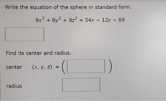 Solved Write the equation of the sphere in standard form. | Chegg.com