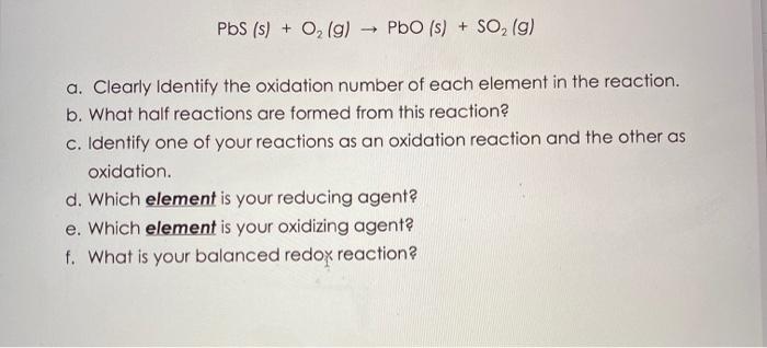 Solved PbS (s) + O2(g) → PbO (s) + SO2 (g) a. Clearly | Chegg.com