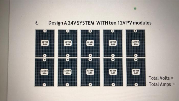 Solved 6. Design A 24V SYSTEM WITH ten 12V PV modules | Chegg.com