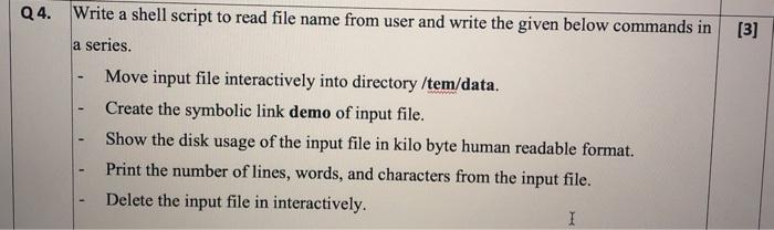 Solved [3] Q4. Write a shell script to read file name from | Chegg.com