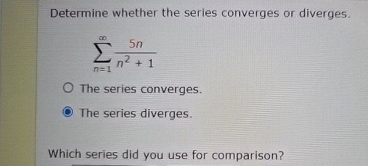 Solved Determine whether the series converges or | Chegg.com