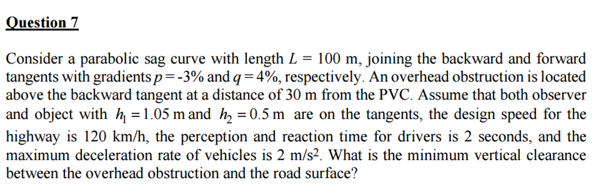 Solved Question 7Consider a parabolic sag curve with length | Chegg.com