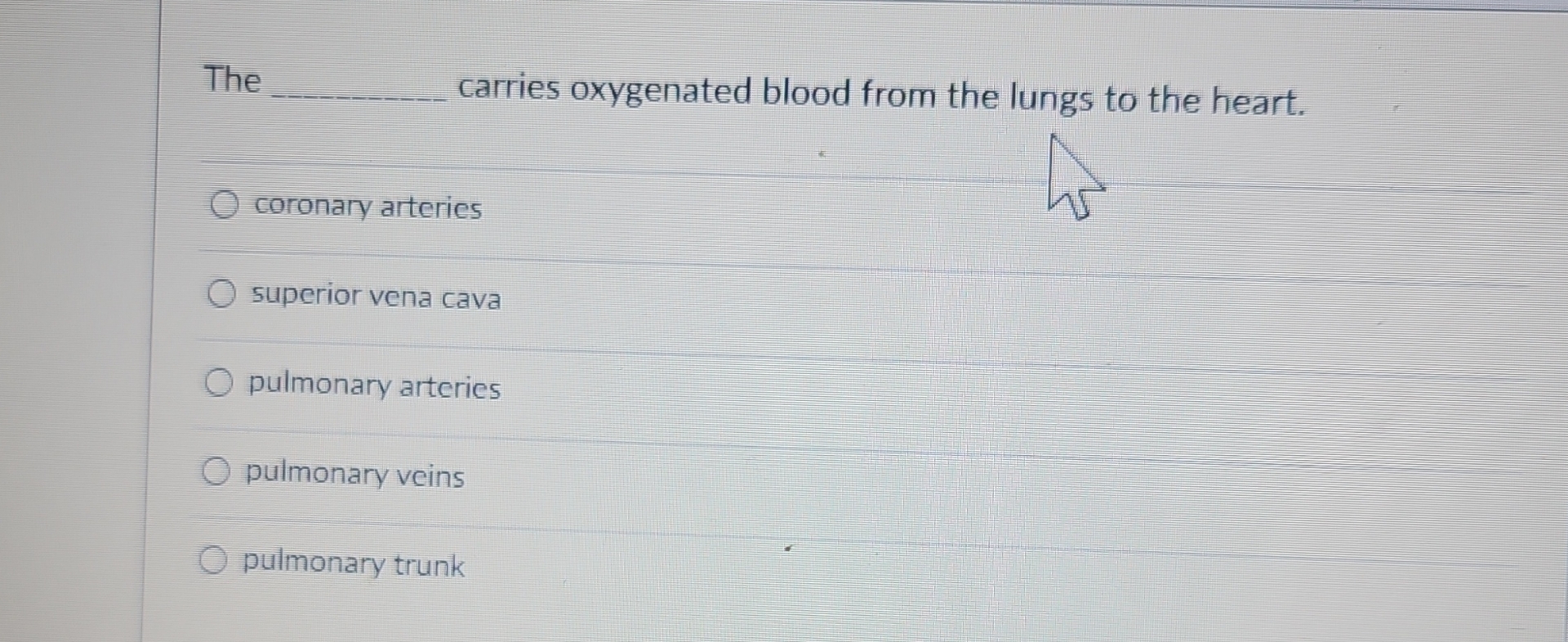 Solved The ﻿carries oxygenated blood from the lungs to the | Chegg.com