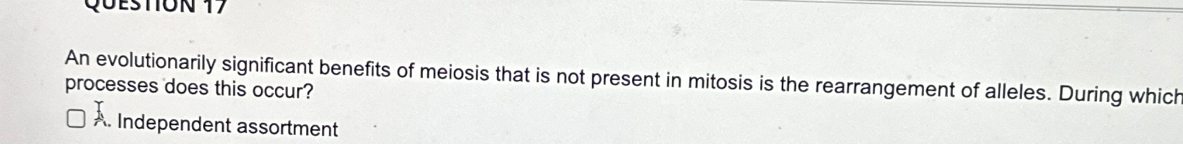Solved An evolutionarily significant benefits of meiosis | Chegg.com