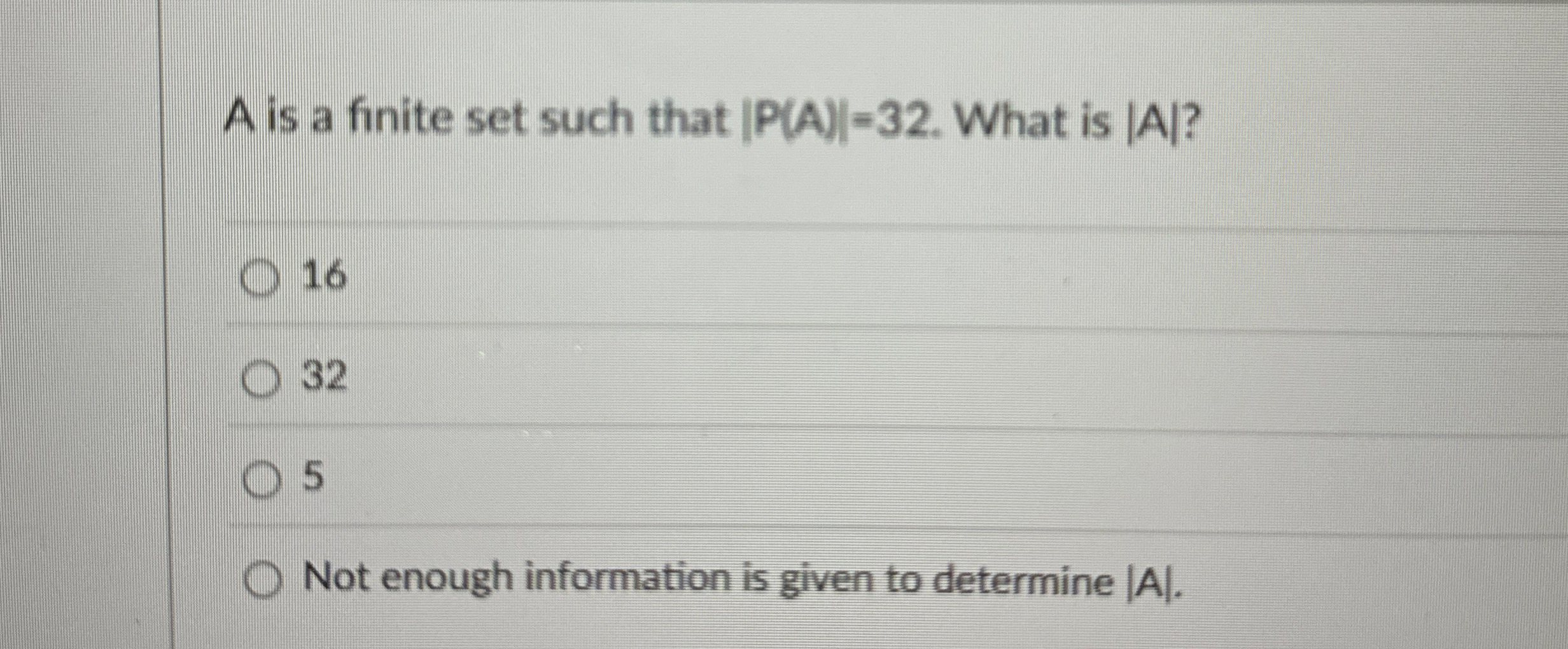Solved A ﻿is a finite set such that |P(A)|=32. ﻿What is | Chegg.com