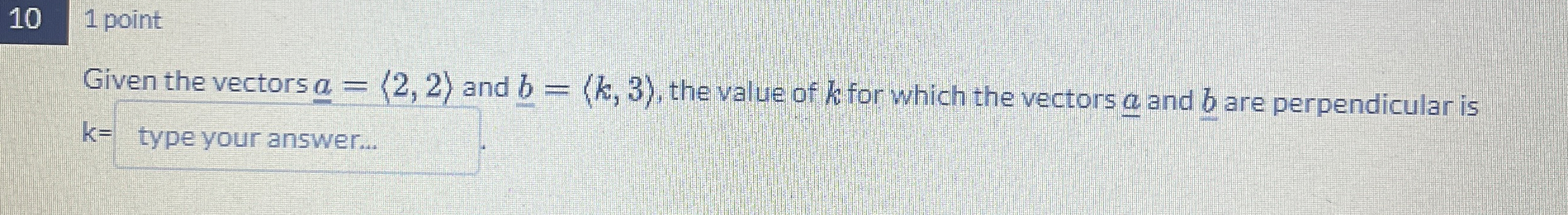 Solved 10,1 ﻿pointGiven the vectors a?=(:2,2:) ﻿and | Chegg.com