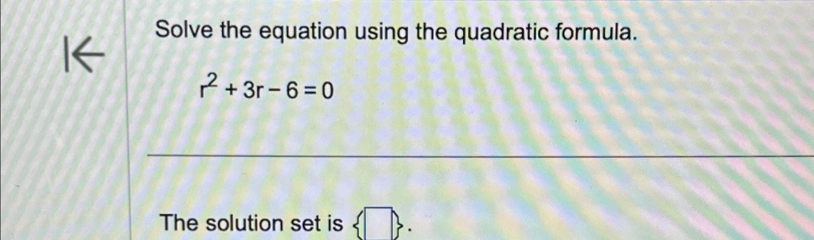 Solved Solve the equation using the quadratic | Chegg.com