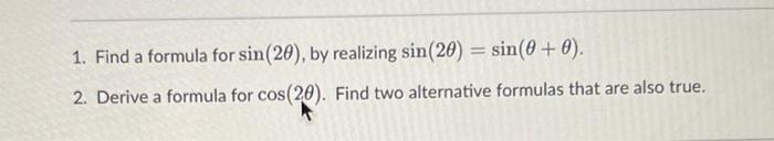 Solved 1. Find a formula for sin (20), by realizing sin(20) | Chegg.com