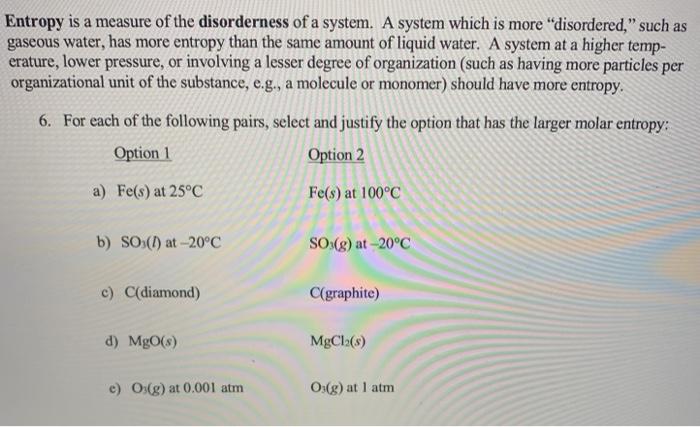 Solved Entropy is a measure of the disorderness of a system. | Chegg.com