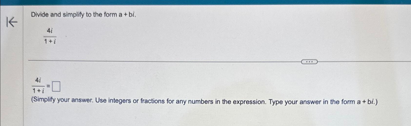 Solved Divide and simplify to the form a | Chegg.com