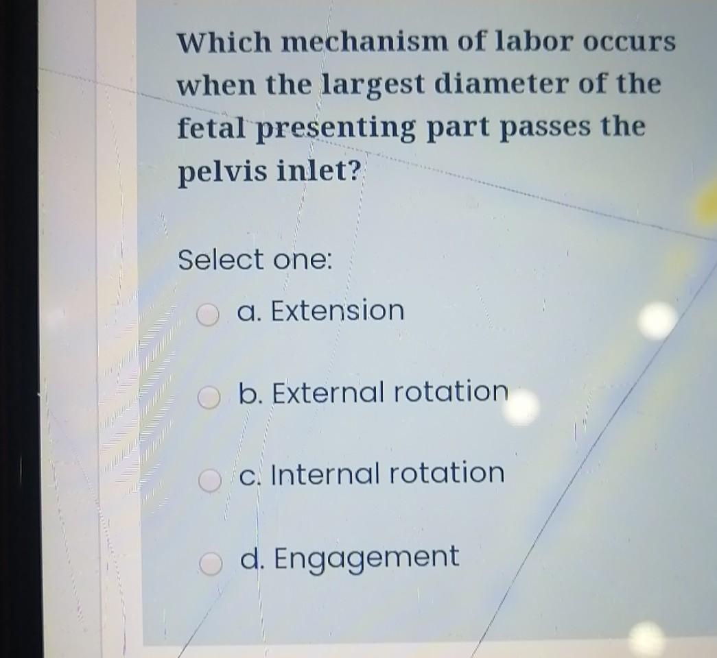 Solved Which mechanism of labor occurs when the largest | Chegg.com
