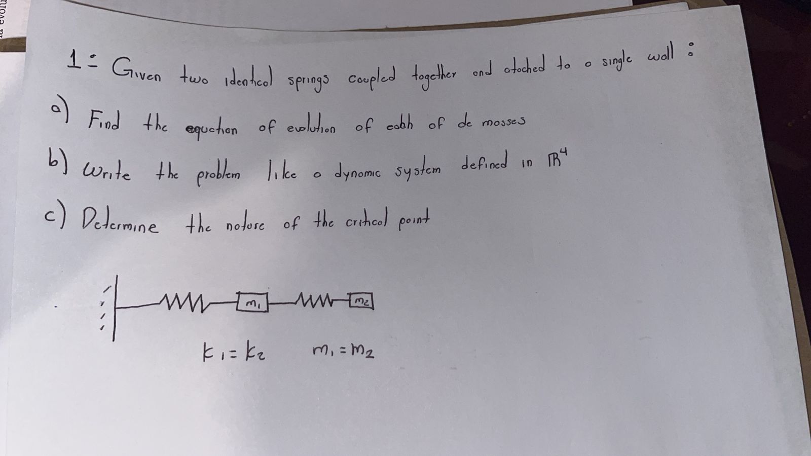 [Solved]: 1 - Given two identical springs coupled together