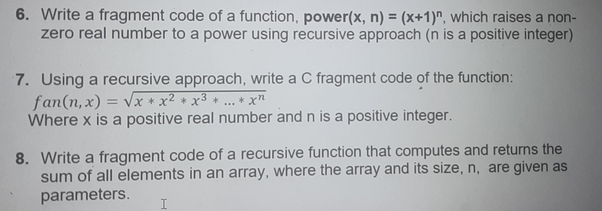 Solved 6 Write A Fragment Code Of A Function Powerx N 3812
