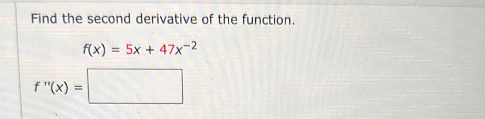 Solved Find the second derivative of the | Chegg.com