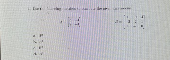 Solved 4. Use the following matrices to compute the given | Chegg.com
