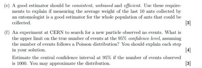 Solved (e) A good estimator should be consistent, unbiased | Chegg.com
