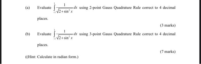 Solved dx using 2-point Gauss Quadrature Rule correct to 4 | Chegg.com