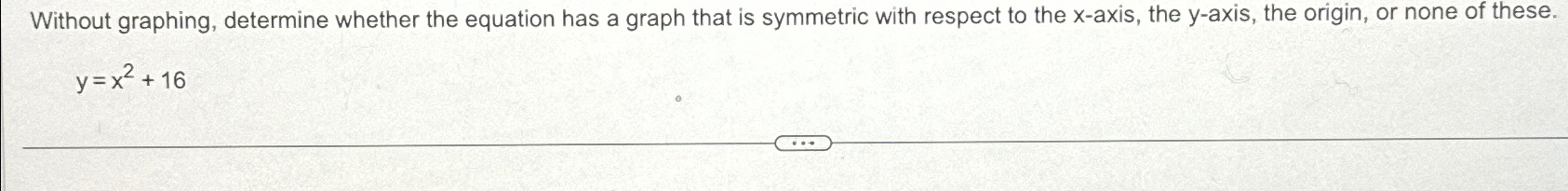 Solved Without graphing, determine whether the equation has | Chegg.com