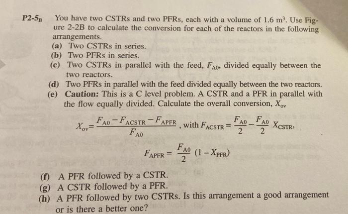 P2-58 You have two CSTRs and two PFRs, each with a | Chegg.com