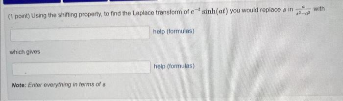 Solved (1 point) Using the shifting property, to find the | Chegg.com