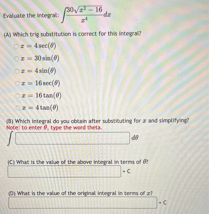 Solved Evaluate the integral: ∫x430x2−16dx (A) Which trig | Chegg.com