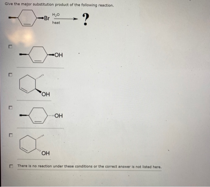 Solved Give The Major Substitution Product Of The Following