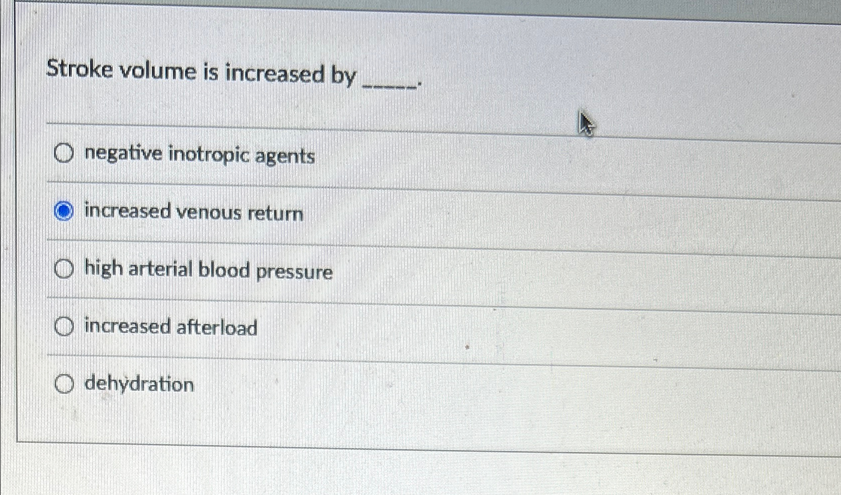 Solved Stroke volume is increased bynegative inotropic | Chegg.com