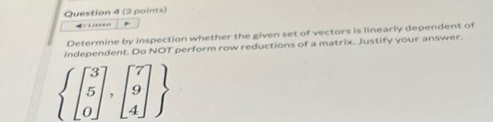 Solved Ouestion 4 (3 points) Determine by inspection whether | Chegg.com Solved Ouestion 4 (3 points) Determine by inspection whether | Chegg.com