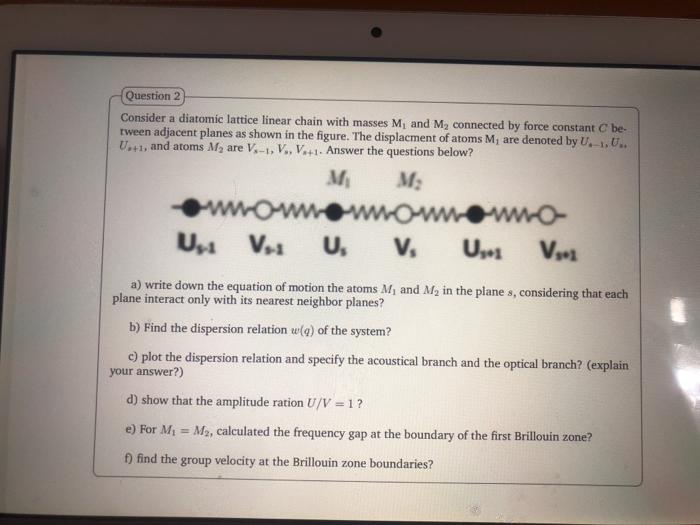 Solved Question 2 Consider a diatomic lattice linear chain | Chegg.com