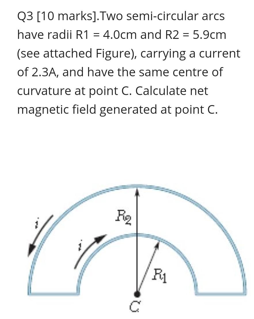 Solved Q3 [10 marks]. Two semi-circular arcs have radii R1 = | Chegg.com