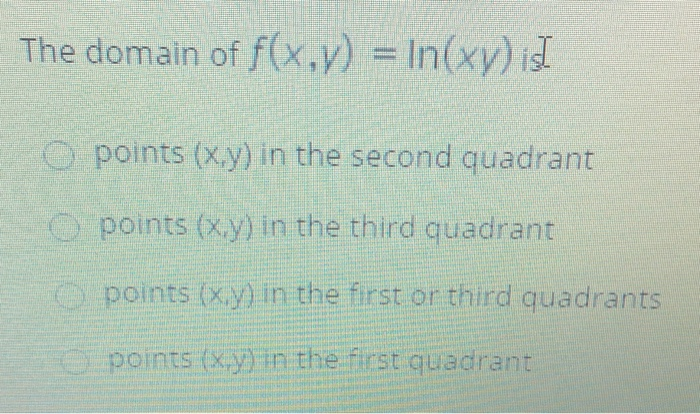 Solved The domain of f(x,y) = In(xy) id points (x,y) in the | Chegg.com